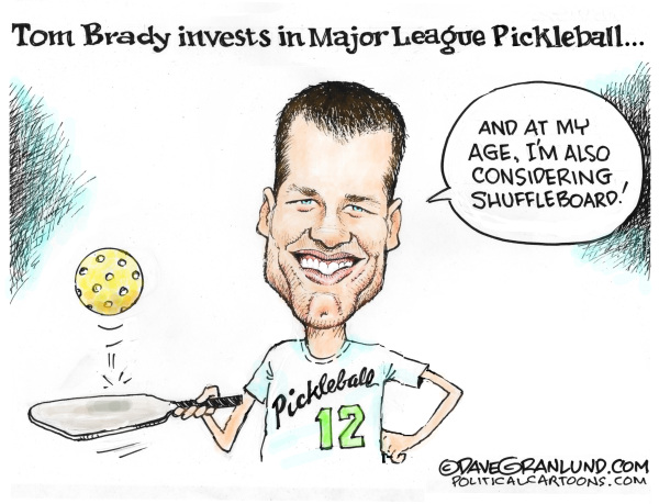 Brady invests in Pickleball | Dave Granlund | Comics | ArcaMax Publishing