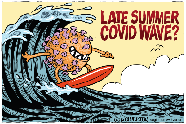 Late Summer Covid Wave | Monte Wolverton | Comics | ArcaMax Publishing
