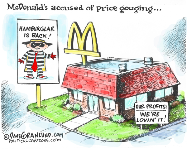 McDonald's Price gouging | Dave Granlund | Comics | ArcaMax Publishing